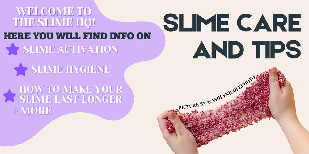 Slime Care and Tips – SlimeCityB